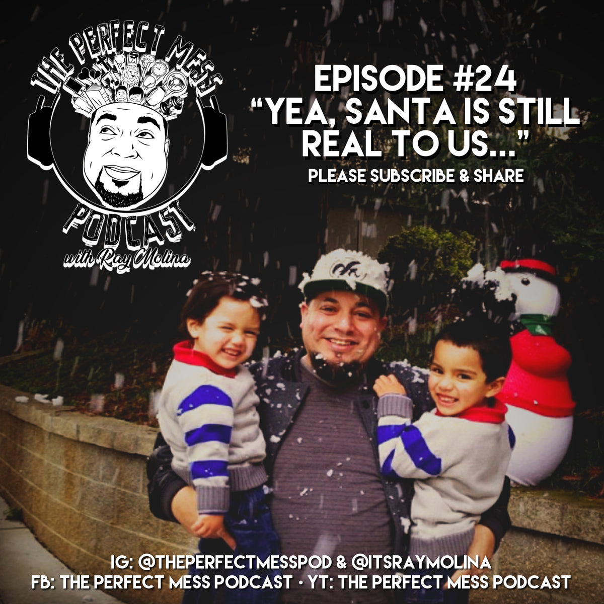Ep. #24 - Yea, Santa is Still Real To Us... – RayMolina.com